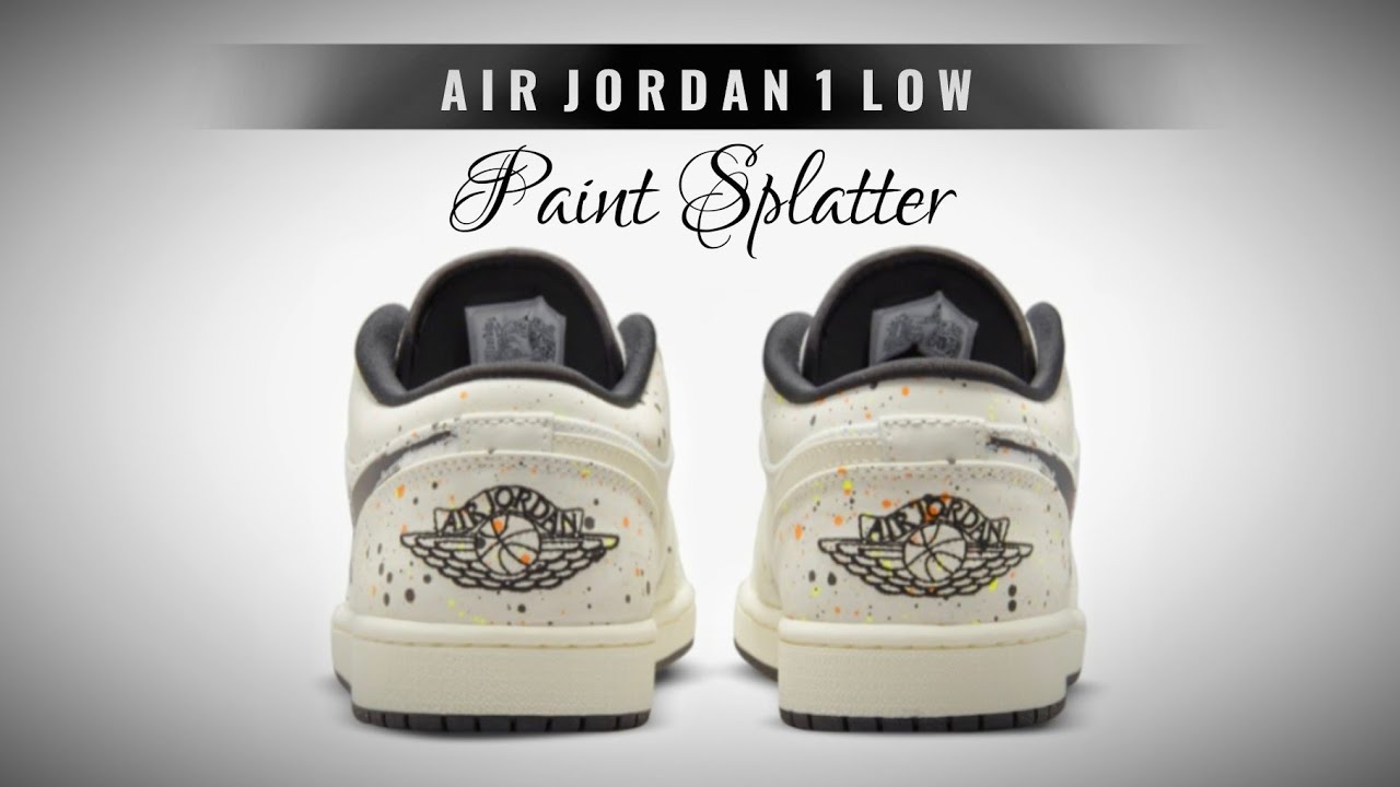 PAINT SPLATTER 2021 Air Jordan 1 Low DETAILED LOOK - YouTube