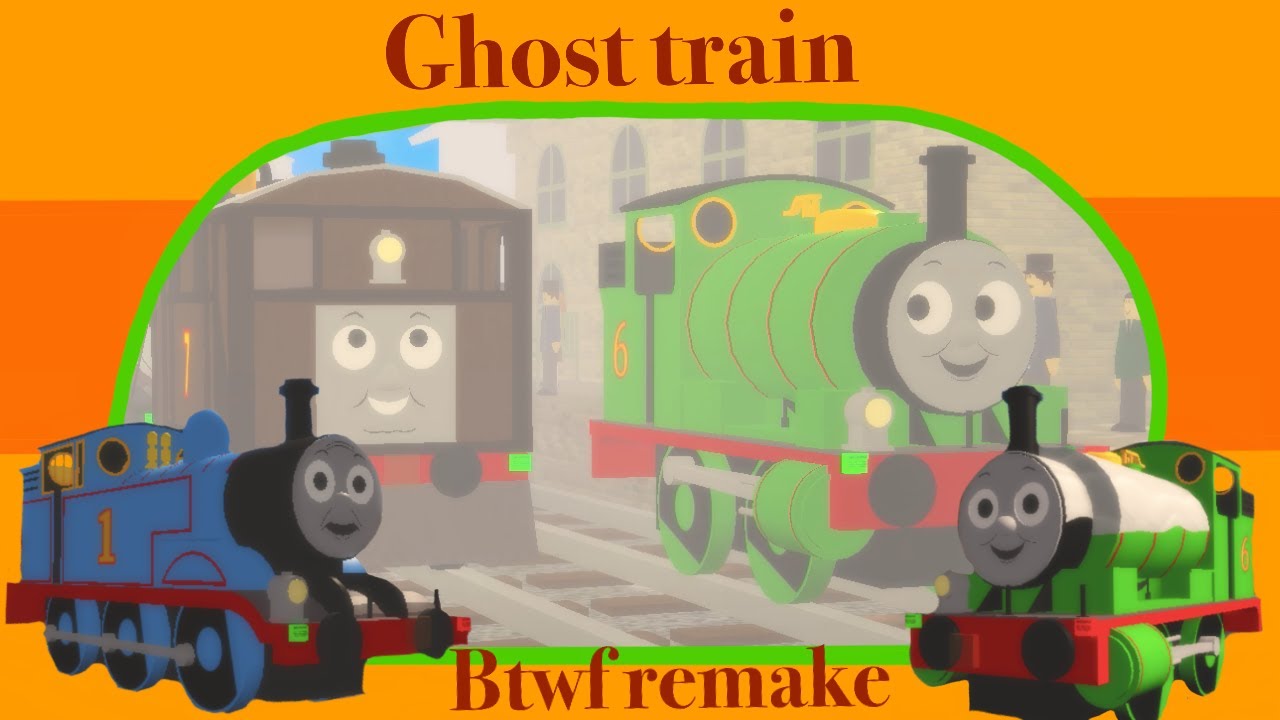 Thomas and friends s2ep24 Ghost train (btwf Special Remake) - YouTube