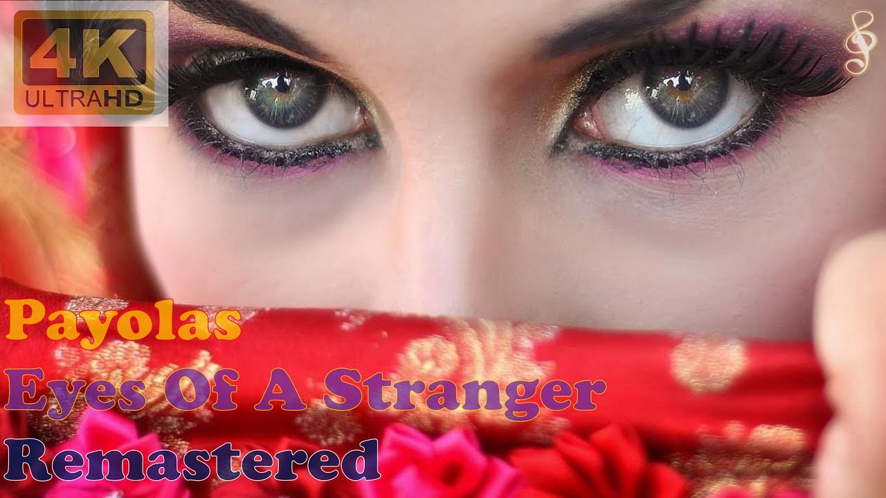 PAYOLAS - EYES OF A STRANGER (Remastered Audio) [4K Slideshow Video ...