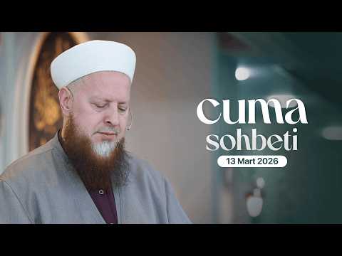 Mustafa Özşimşekler Hocaefendi | Cuma Sohbeti | 13 Mart 2026