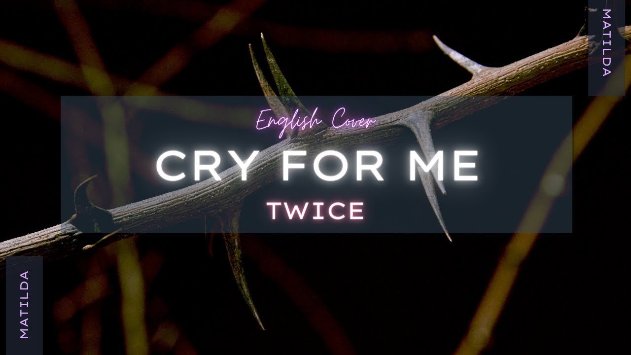 TWICE (트와이스) 'Cry For Me' - English Cover - YouTube