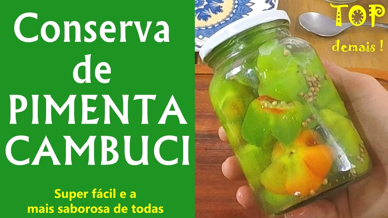 CONSERVA de PIMENTA CAMBUCI / aprenda como fazer conserva de pimenta ...