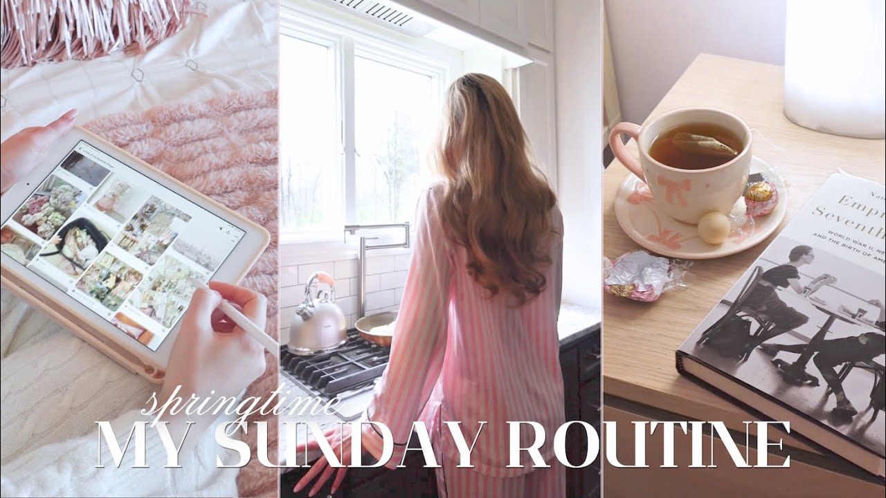 My Springtime Sunday Routine | girly, productive, and relaxing - YouTube