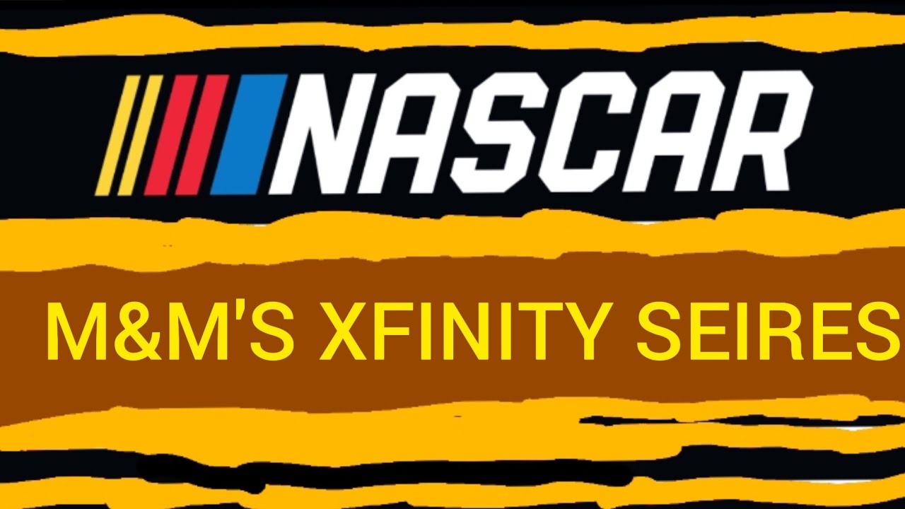 We're back And Even Are Renamed To Nascar M&M'S XFINITY SEIRES! - YouTube