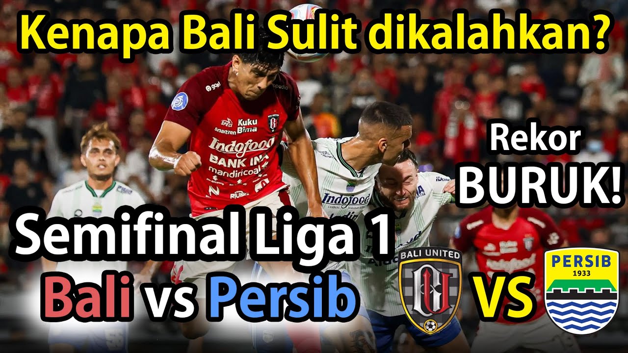 Semifinal Persib VS Bali, Kenapa Bali sangat sulit dikalahkan? - YouTube