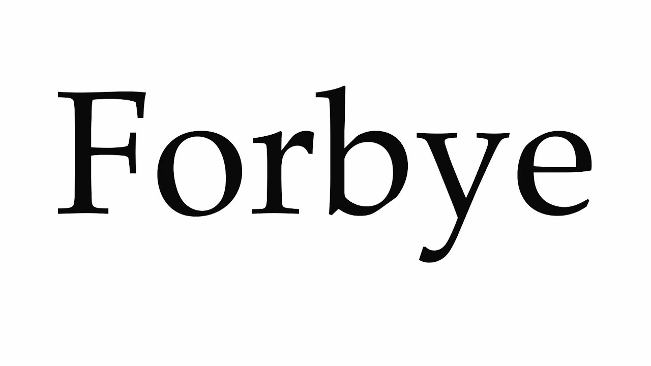 How to Pronounce Forbye - YouTube