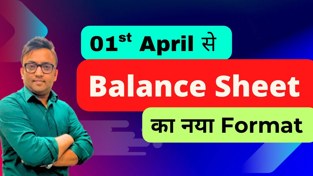 New Balance Sheet Format from 1st April 2025 | जानिये कब बनाना है ? # ...