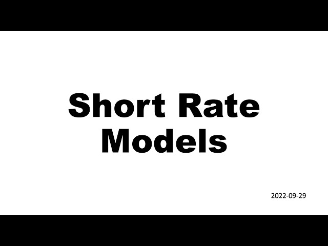 Short Rate Models 2022 09 29