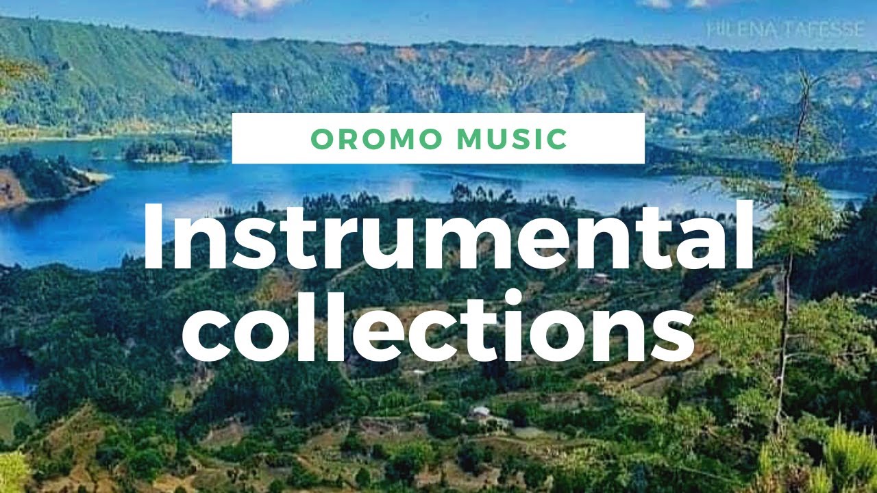Best Oromo music relaxing instrumental Ethiopian music-Oromo classical ...