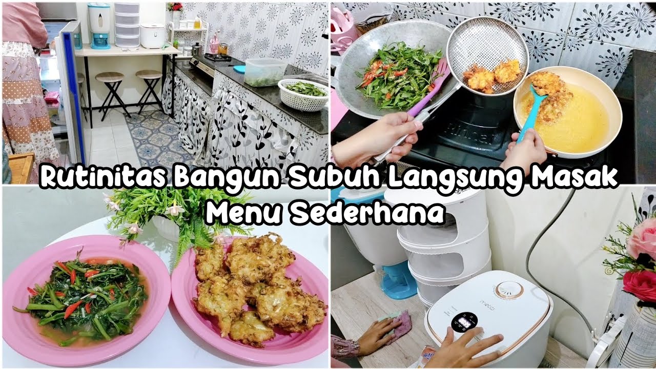 Rutinitas Bangun Subuh Langsung Masak Menu Sederhana Buat Sarapan ...