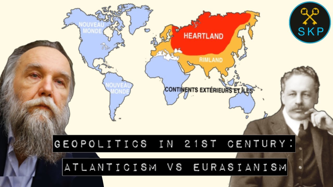 Geopolitics in 21st Century [Atlanticism vs Eurasianism] - YouTube