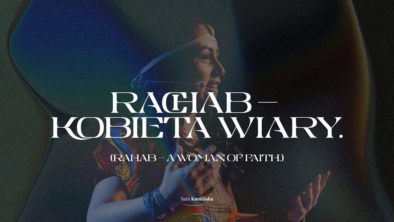 Sara Diaz Kamińska | Rachab — kobieta wiary. (Rahab — a woman of faith ...