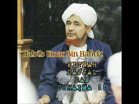 Begini Penjelasan Fitnah Dajjal Dan Duhaima' !! Habib Umar Bin Hafidz