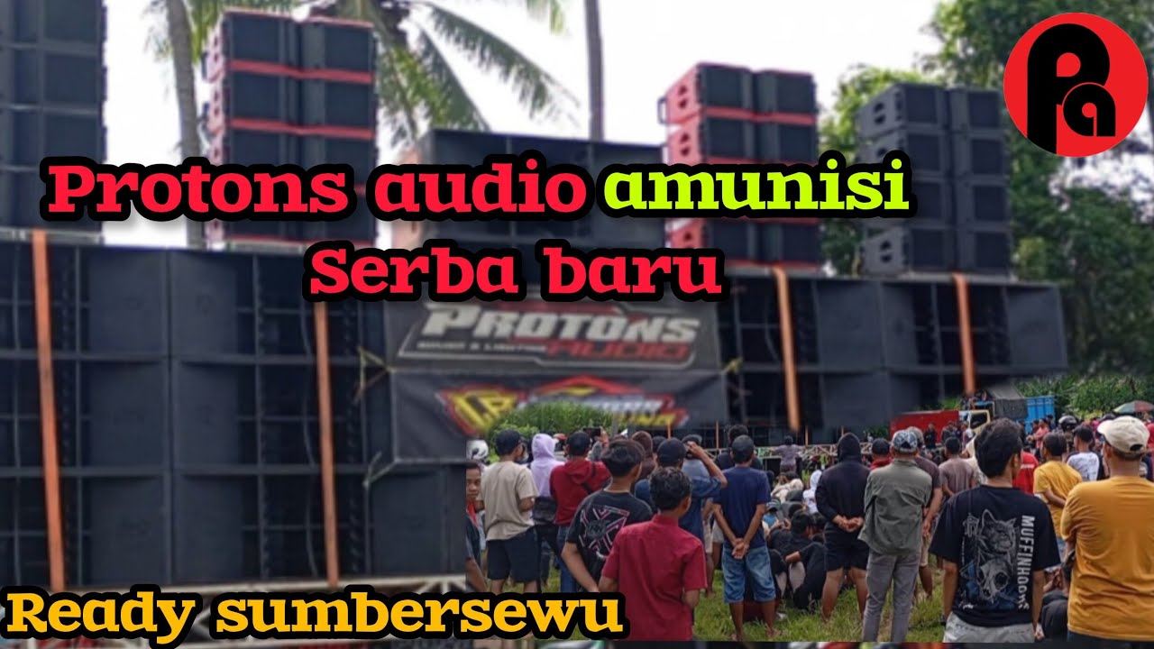 H- mepet!!!PROTONS AUDIO cek sound persiapan sumbersewu||siap tempur - YouTube