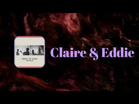 Kings Of Leon - Claire Eddie (Lyrics) - YouTube
