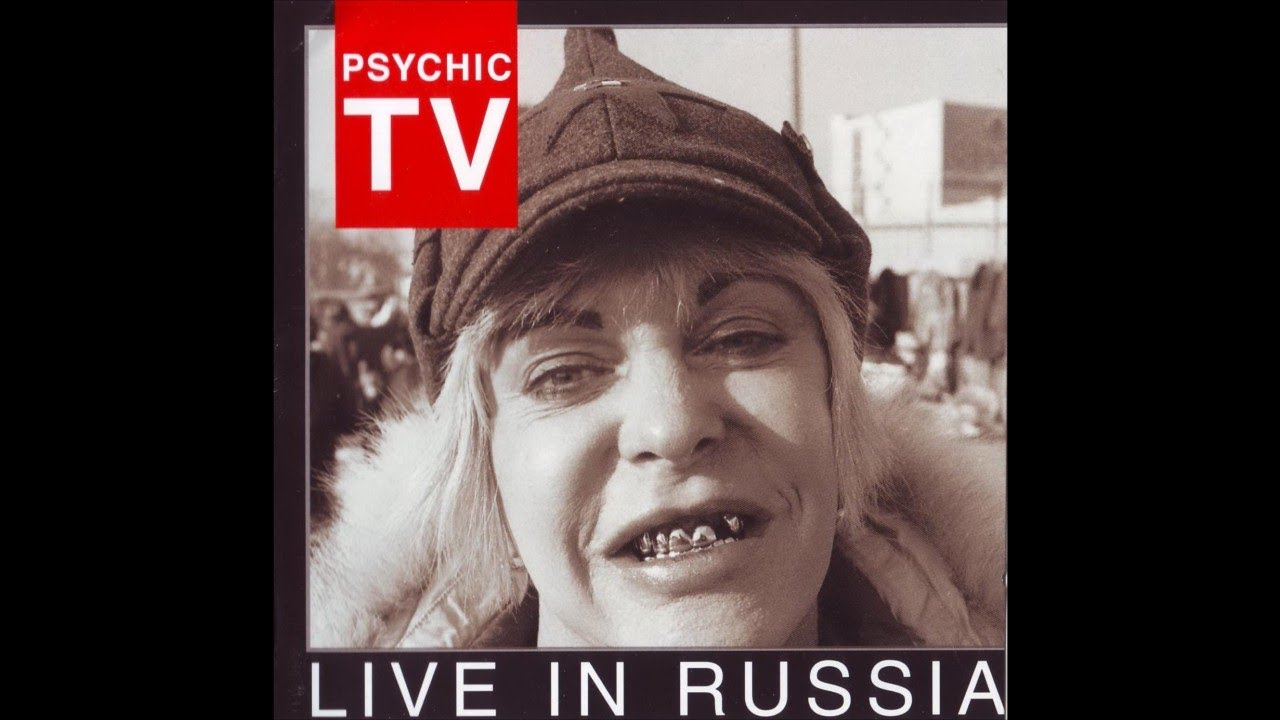 Psychic TV – Live In Russia - Full Album (CD, 2006) - YouTube