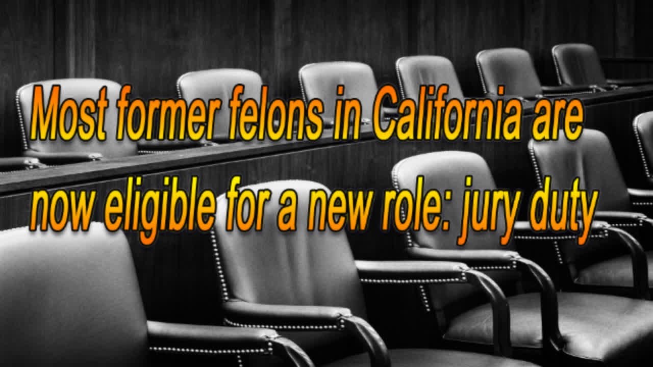 Most former felons in California are now eligible for a new role: jury ...