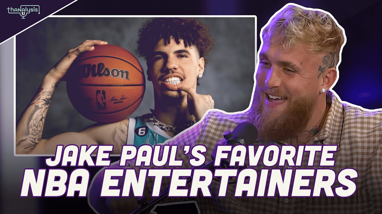 Jake Paul drops his top-5 most entertaining NBA players. Did Thanasis ...