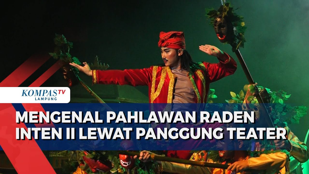 Mengenal Pahlawan Raden Inten II Lewat Panggung Teater - YouTube