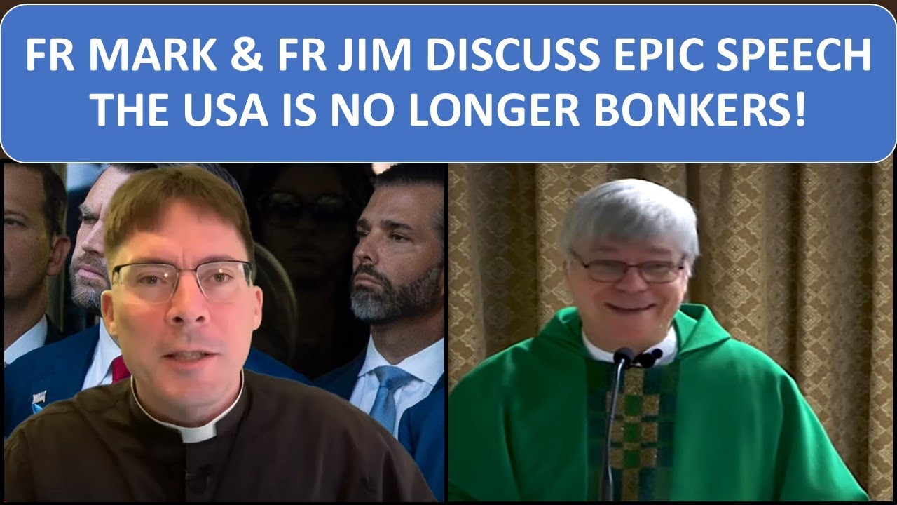FR MARK & FR JIM DISCUSS EPIC SPEECH THE USA IS NO LONGER BONKERS ...