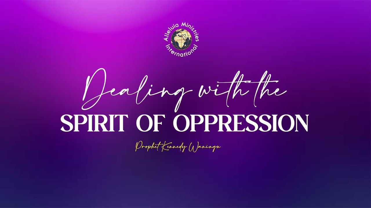 Dealing with the Spirit of Oppression | Celebration Service | Sun 17 ...