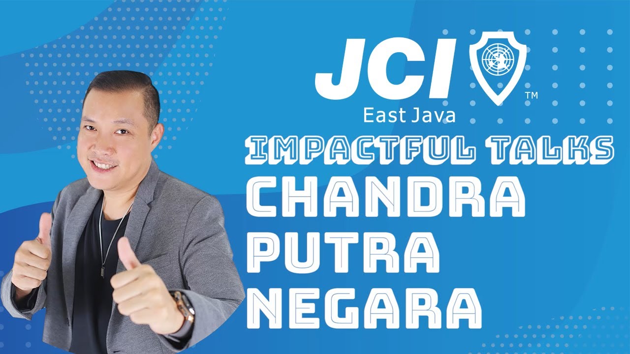 SIAPA SOSOK CHANDRA PUTRA NEGARA? | Impactful Talk JCI East Java - YouTube
