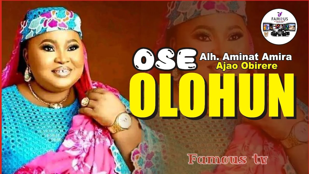 OSE OLOHUN | ALH AMINAT OBIRERE AJAO QUEEN OF ISLAMIC MUSIC - YouTube