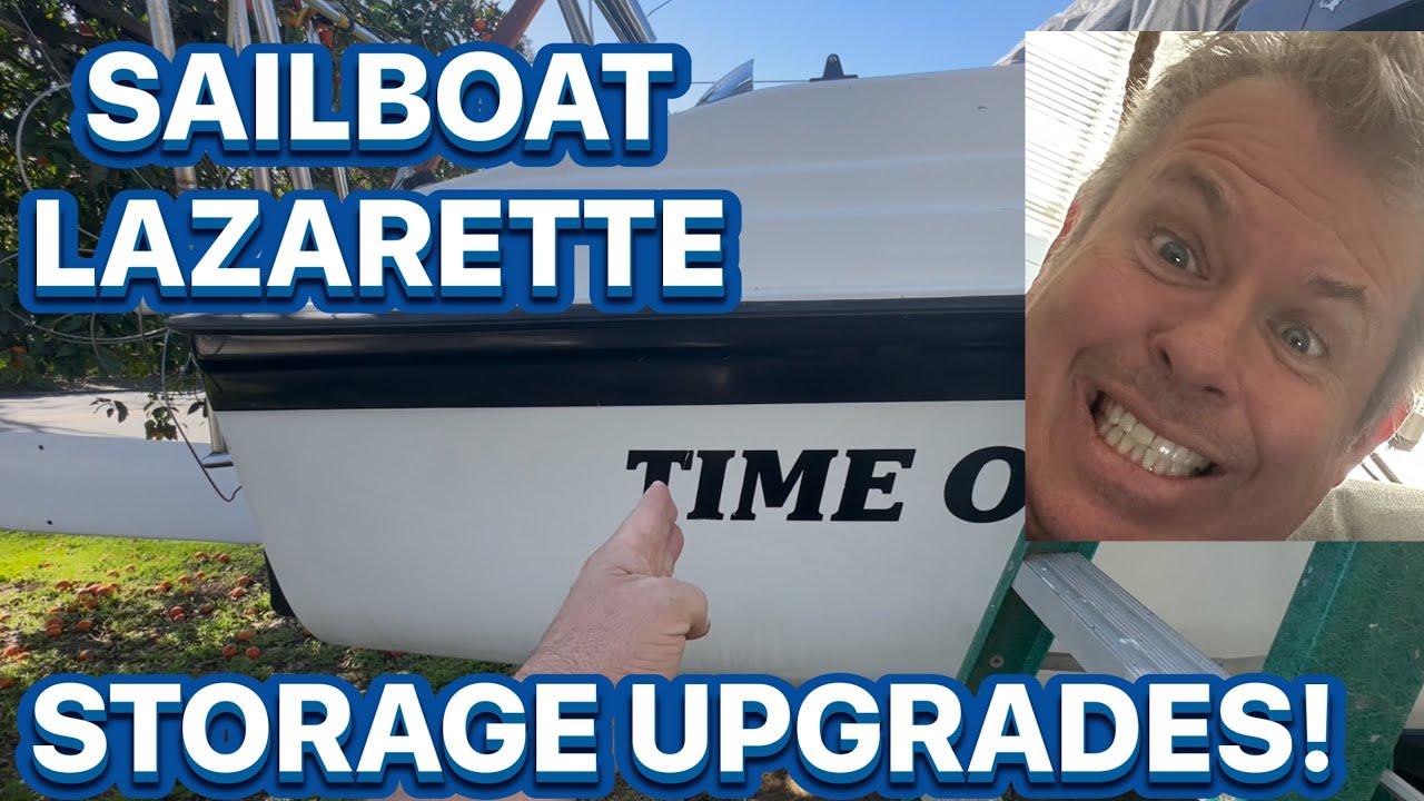 Sailboat Lazarette Storage Upgrades! - YouTube