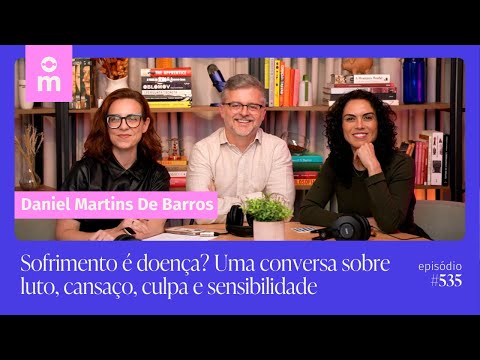Sofrimento é doença? Uma conversa sobre luto, cansaço, culpa e sensibilidade | Mamilos #535