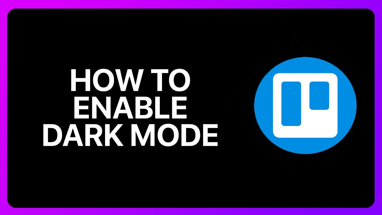 How To Enable Trello Dark Mode Tutorial - YouTube