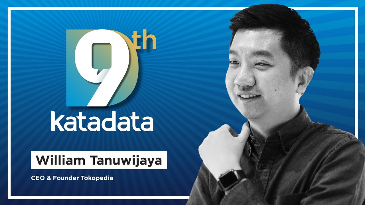 HUT Katadata-9: Co-founder & CEO Tokopedia - William Tanuwijaya ...