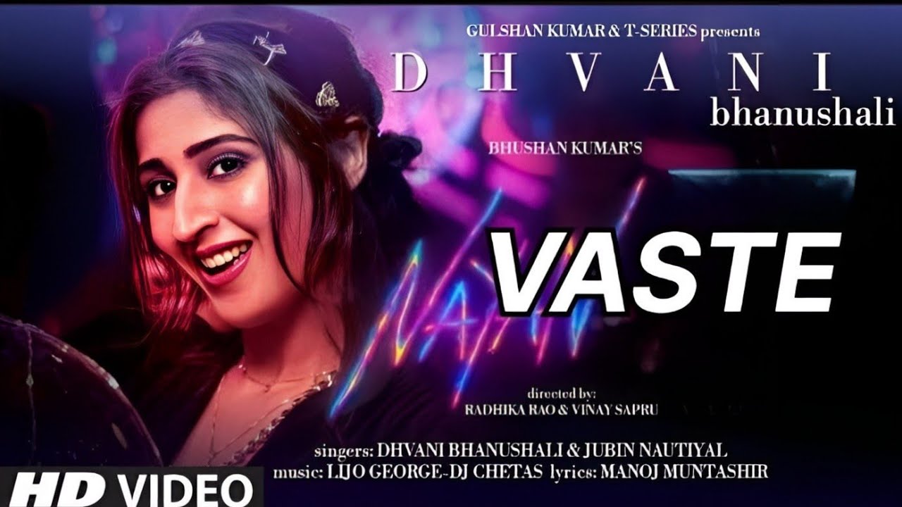 VASTE: Dhvani Bhanushali |Nikil Dsodza| New Bollywood song - YouTube