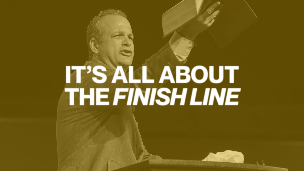Sunday Sermon: It's All About the Finish Line | Senior Pastor Joshua B ...