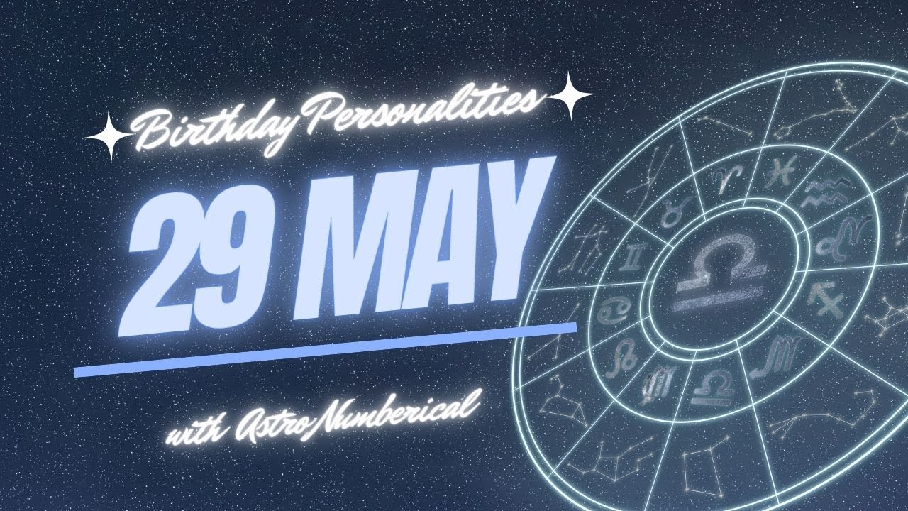 29 May Zodiac Horoscope: Birthday Personality & Traits Revealed - YouTube