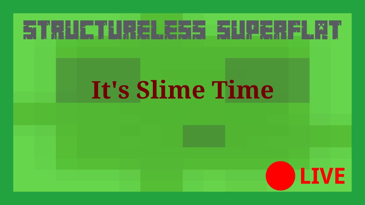 It's Slime Time! Structureless Superflat - YouTube