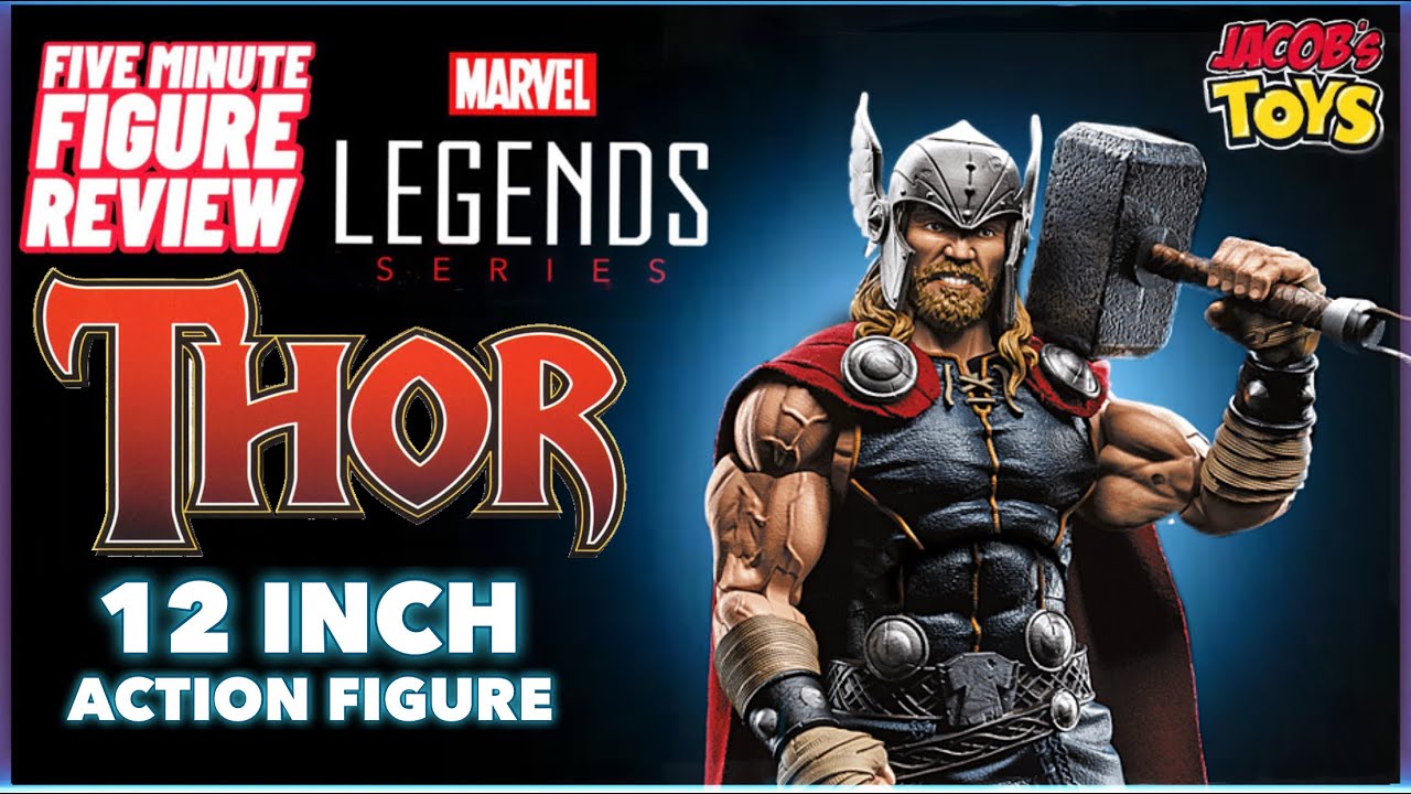 Thor - 12 inch Action Figure Marvel Legends Five Minute Figure Review ...