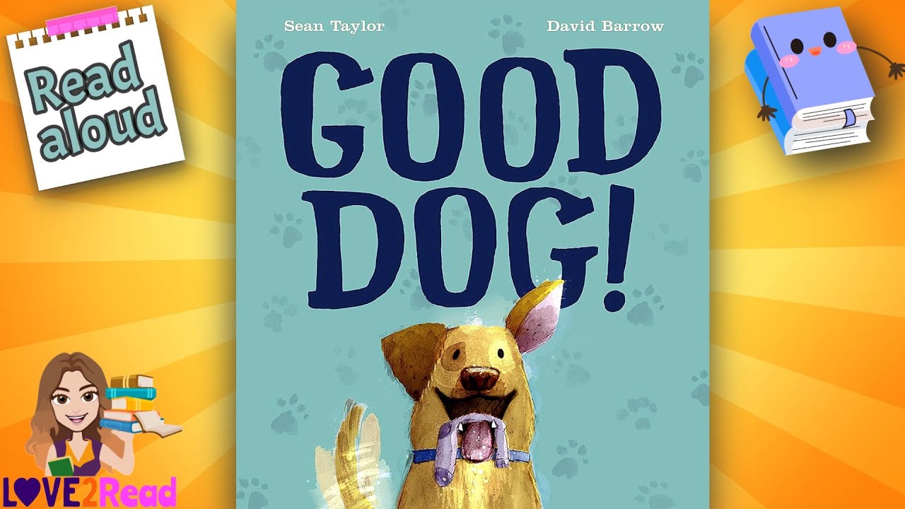 GOOD DOG by Sean Taylor 🐶 Read Aloud #storyoftheweek - YouTube