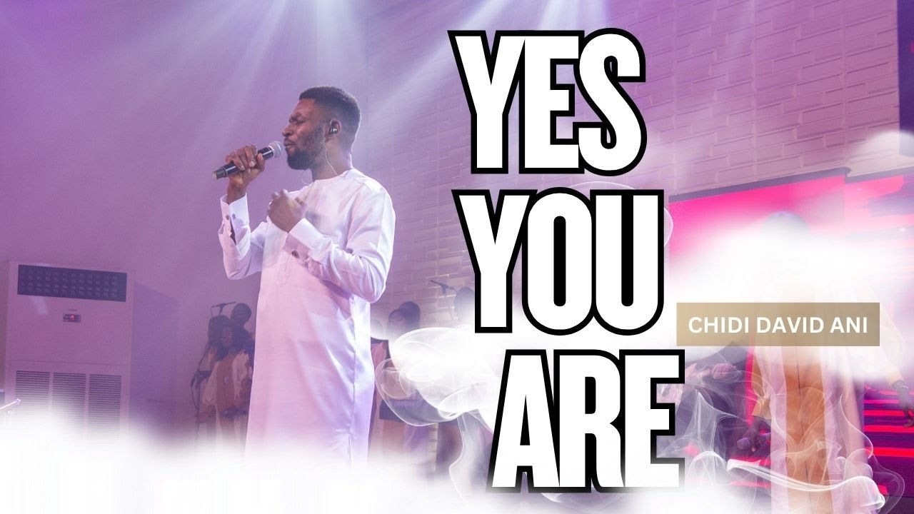 YES YOU ARE Chidi David Ani - YouTube