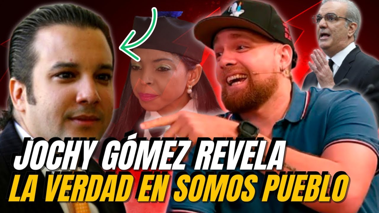 REVELACIONES INÉDITAS DE JOCHY GÓMEZ: LA VERDAD QUE IMPACTA A LA ...