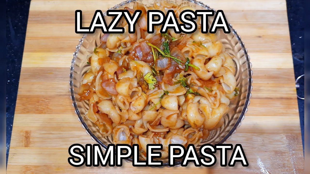 Lazy Pasta | simple Pasta | pasta recipe - YouTube