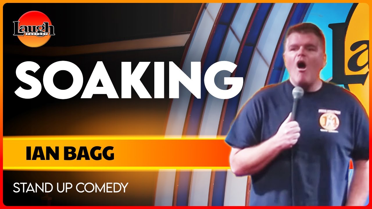 Soaking | Ian Bagg | The Laugh Factory | Stand Up Comedy - YouTube