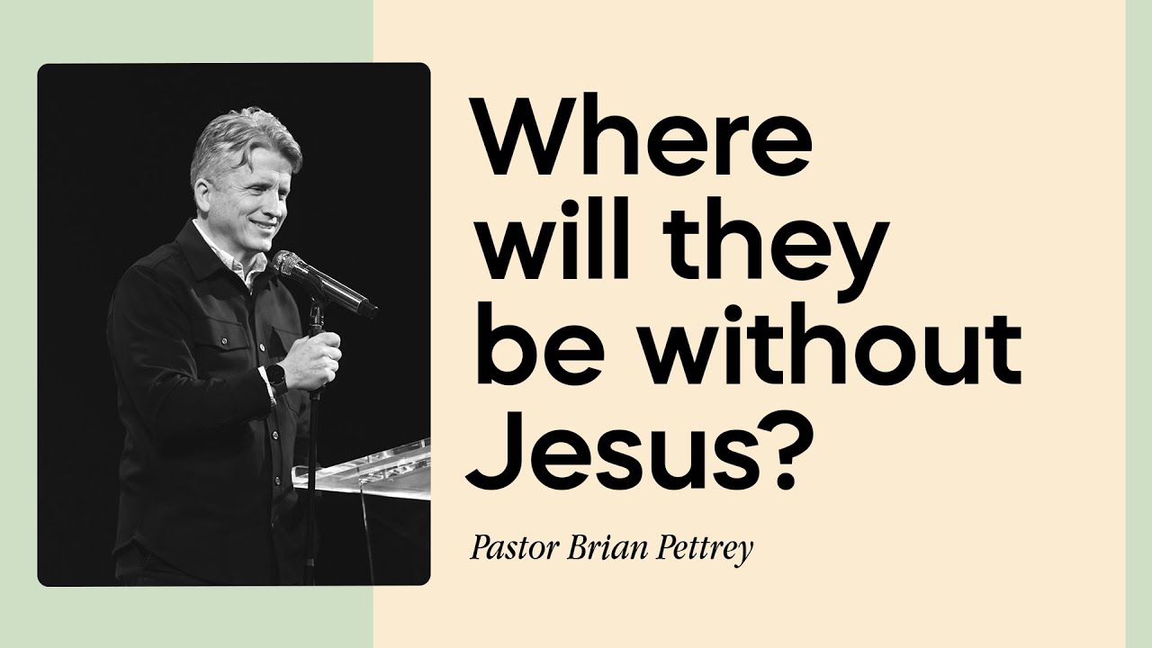 Where Will They Be Without Jesus? | Pastor Brian Pettrey | The Brooklyn ...