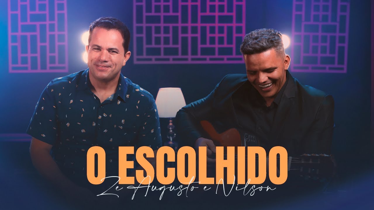Zé Augusto e Nilson O Escolhido - YouTube