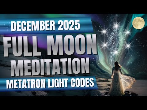Gemini Full Moon Meditation December 2025 | Metatron Light Codes Activation #meditation #fullmoon