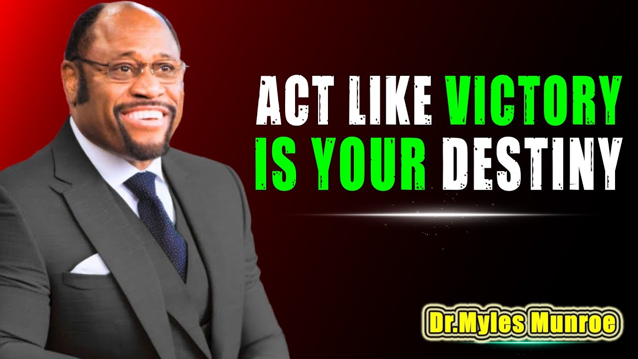 ACT LIKE VICTORY IS YOUR DESTINY - The Most Powerful Speech by Dr ...