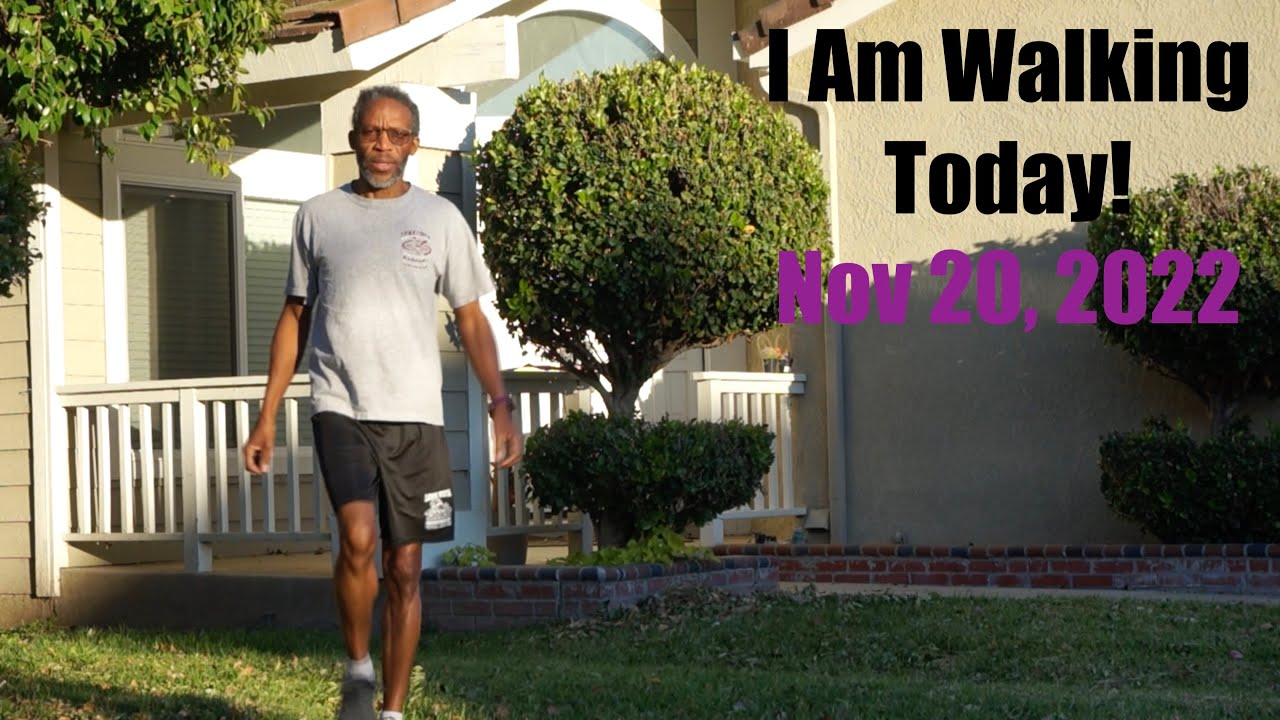 I Am Walking Today! November 20, 2022 - YouTube