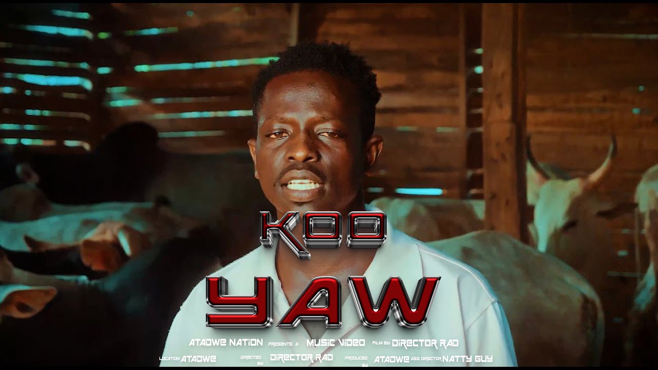 ATADWE - KOO YAW🥹 ( OFFICIAL MUSIC VIDEO ) #atadwe #atadwenation #music ...