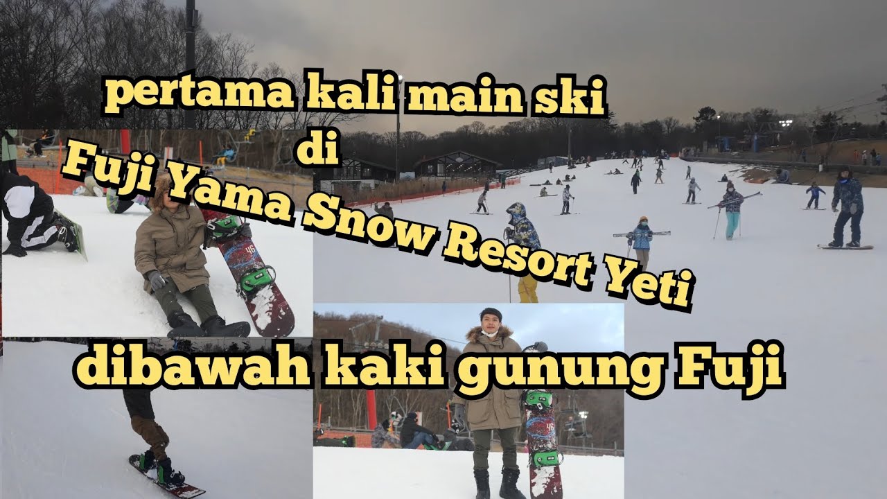 Seru pertama kali main ski || Fujiyama Snow Resort Yeti Shizuoka ...