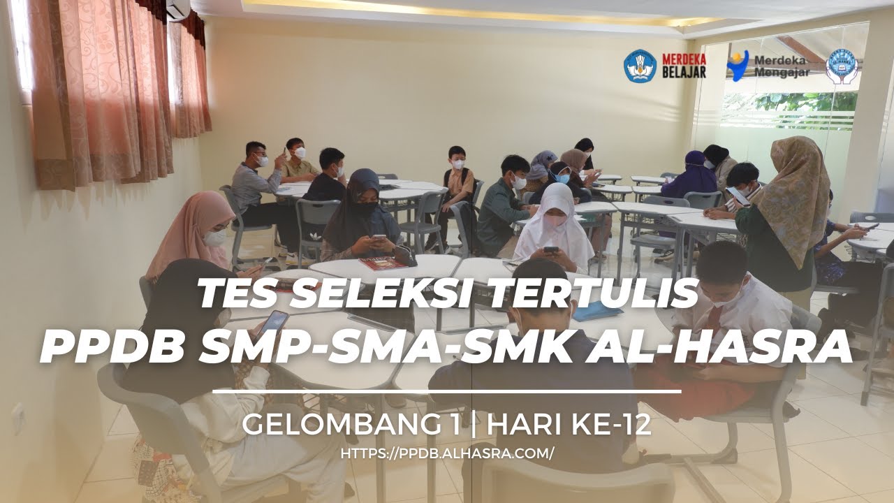 #PPDBDay12 | Ramainya Tes Seleksi Tertulis PPDB SMP-SMA-SMK Al-Hasra ...