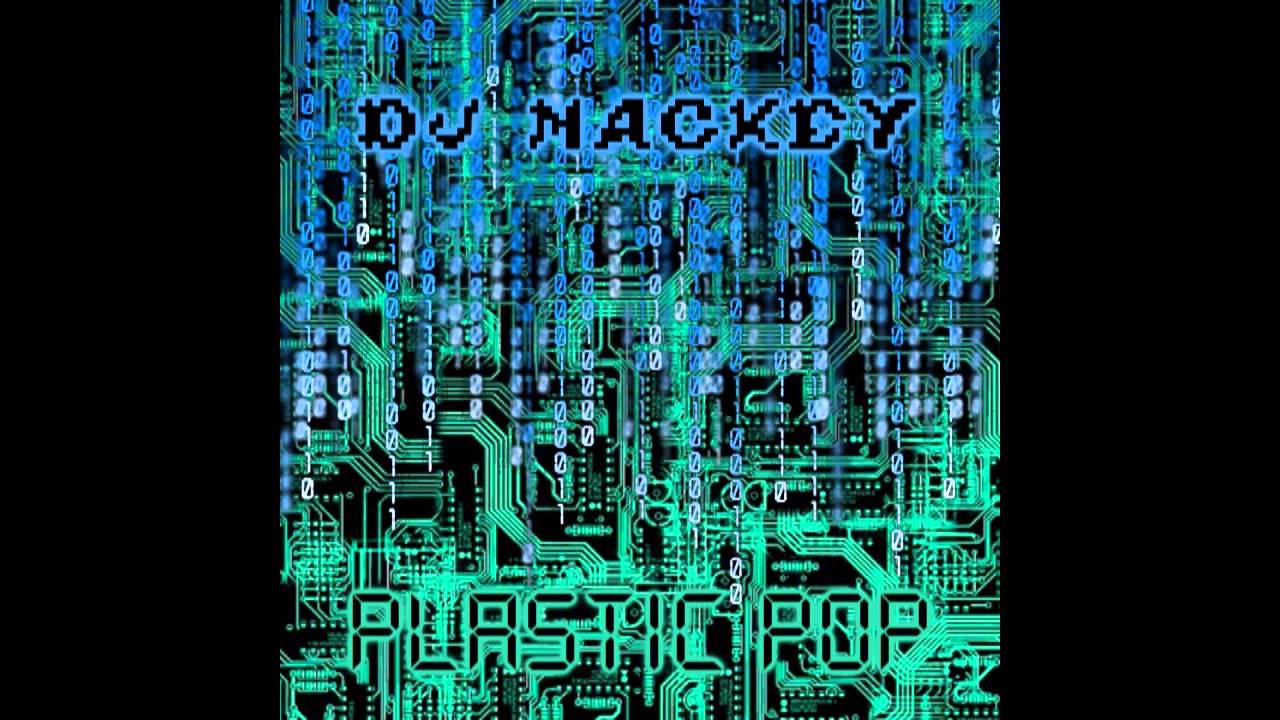 Plastic Pop (DJ Mackey Remix) - YouTube